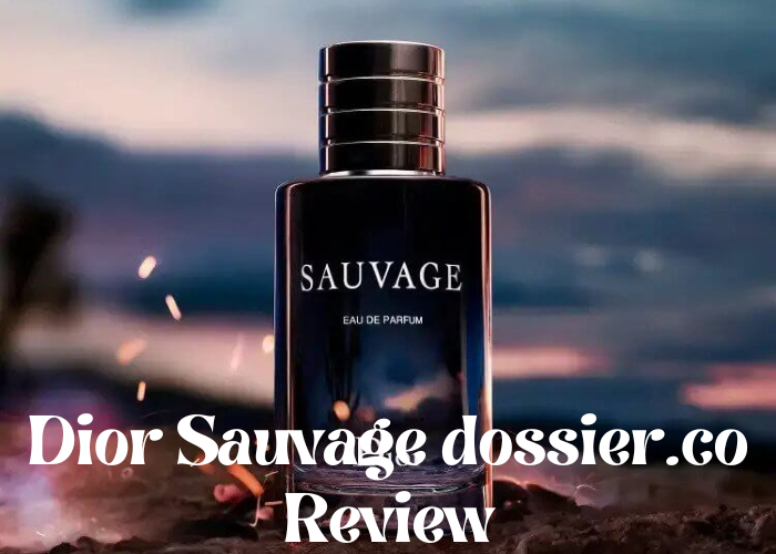 Dior Sauvage dossier.co Review - Techvtimes