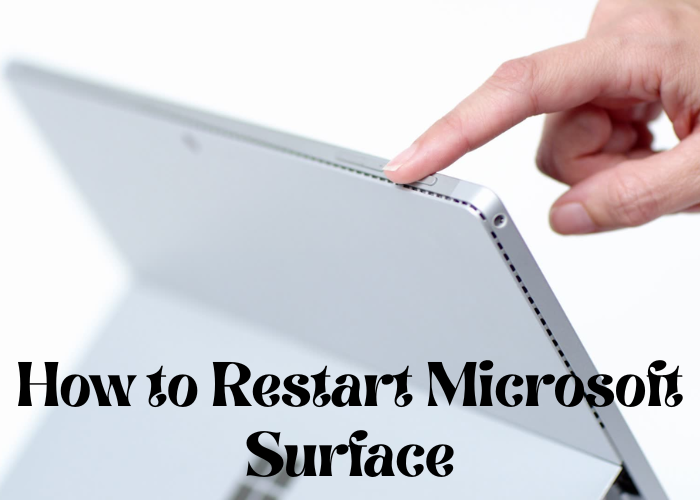 How to Restart Microsoft Surface - Techvtimes